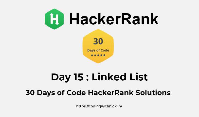 Hackerrank Day 15 Linked List 30 Days Of Code Solution Coding With Nick